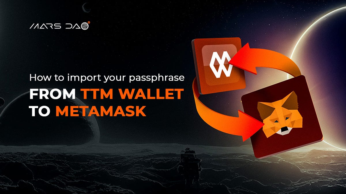 How to import your passphrase from MDAO Wallet to MetaMask | by MARS ...