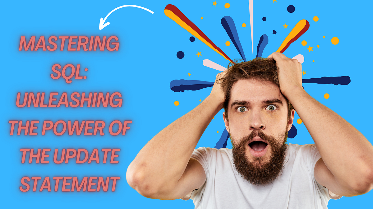Mastering SQL: Unleashing the Power of the UPDATE Statement | by DataScience Nexus | Medium