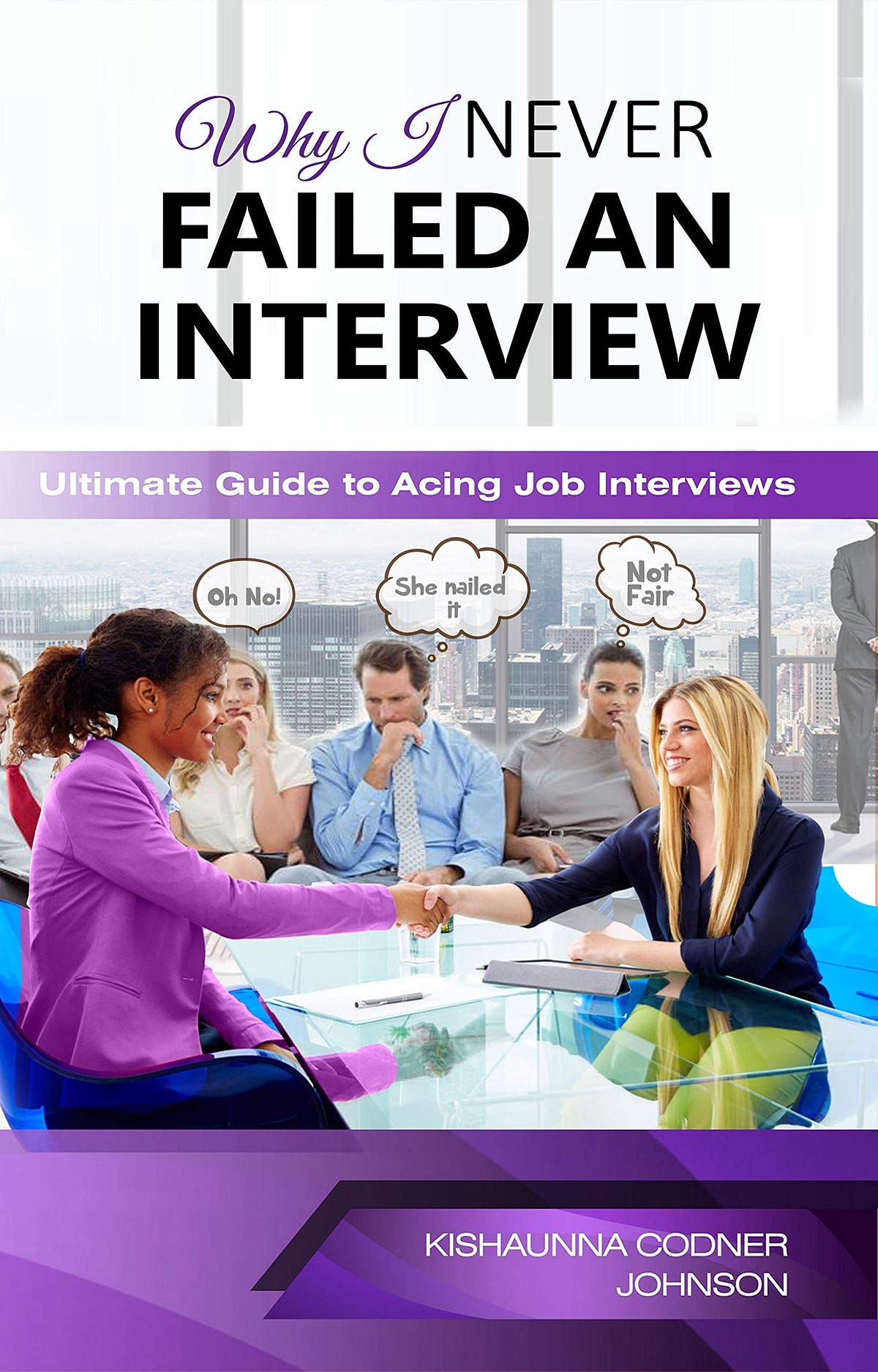 [EPUB]-Why I Never Failed An Interview: Ultimate Guide To Acing Job Interviews | by ...