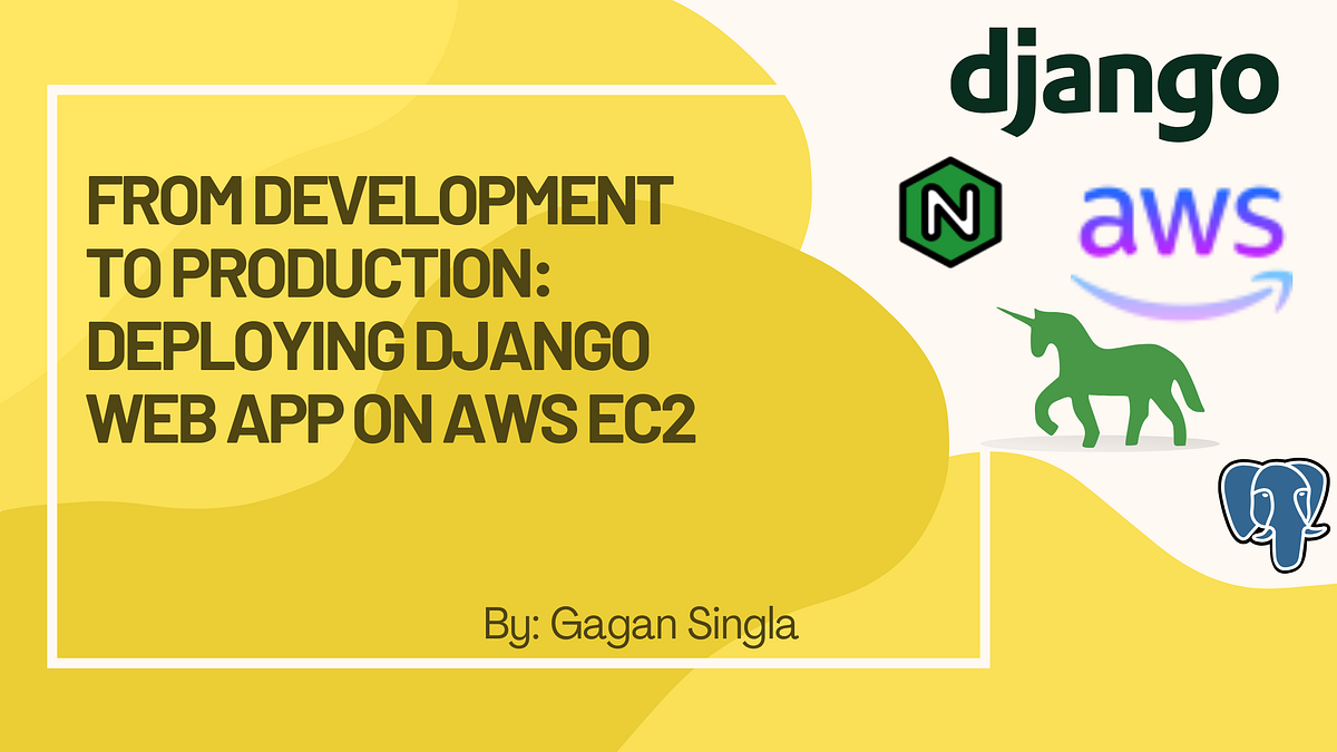 From Development to Production: Deploying Django Apps on AWS EC2 | by Gagan Singla | Medium