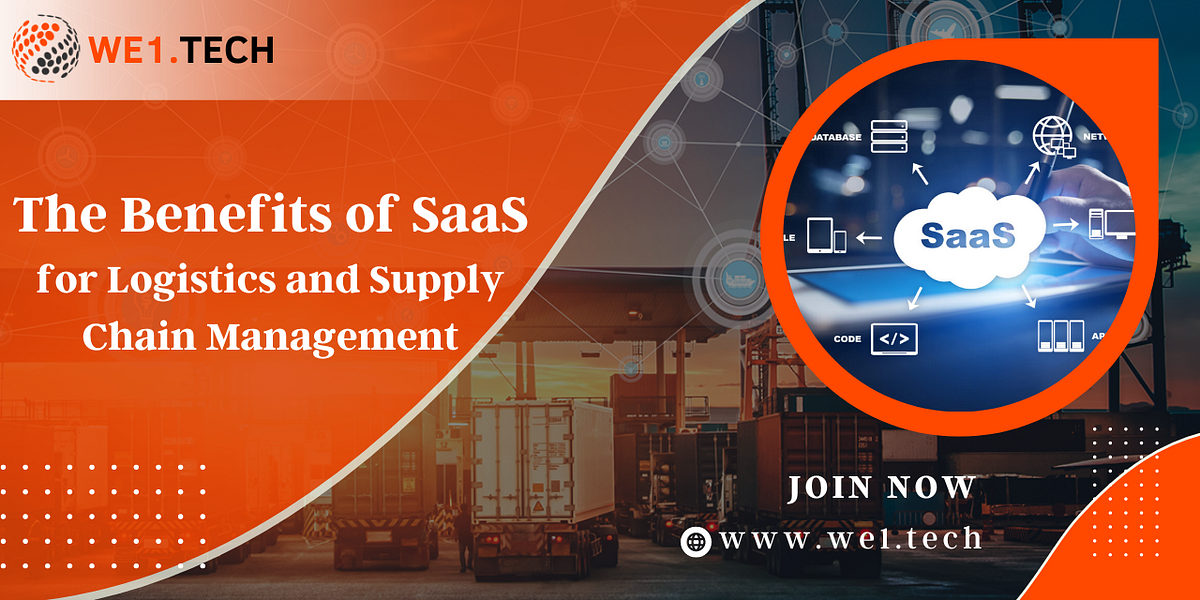 The Benefits of SaaS for Logistics and Supply Chain Management | by We1Tech | Medium
