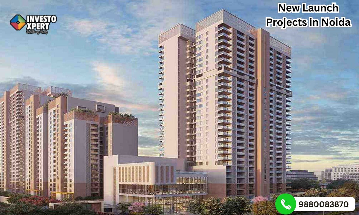 Buy Your Dream Home: New Launch Projects in Noida - Theseoinvestoxpert - Medium