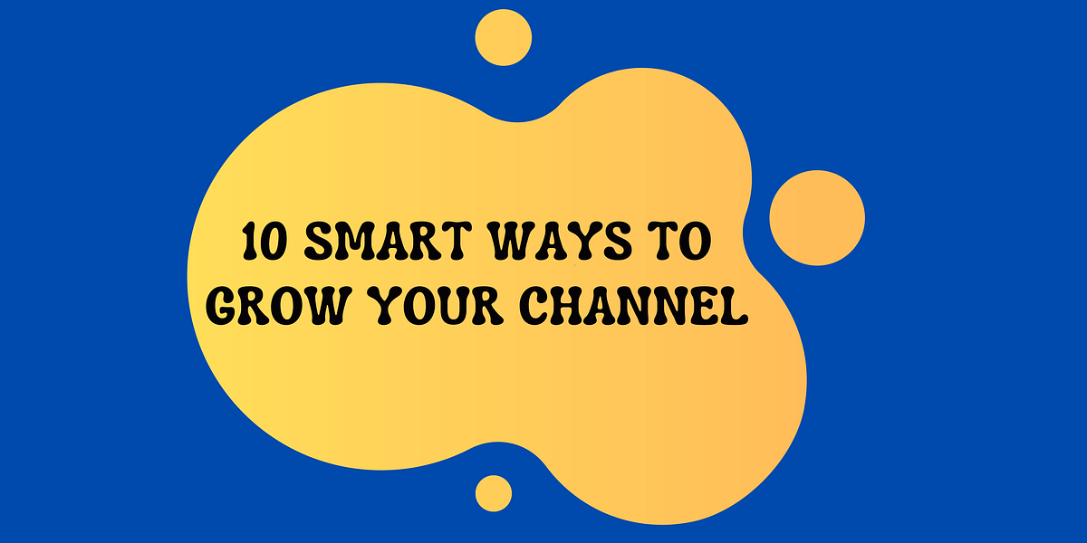 YouTube Marketing: 10 Smart Ways to Grow Your Channel | by Designitic ...