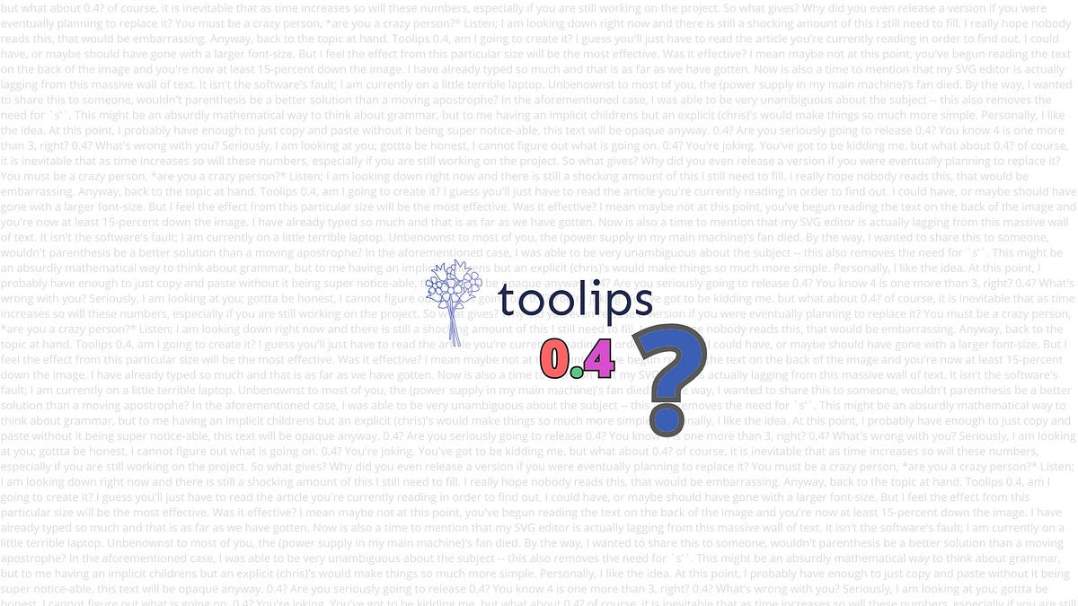 Will There Be A Toolips 0.4?. Explaining what might eventually lead ...