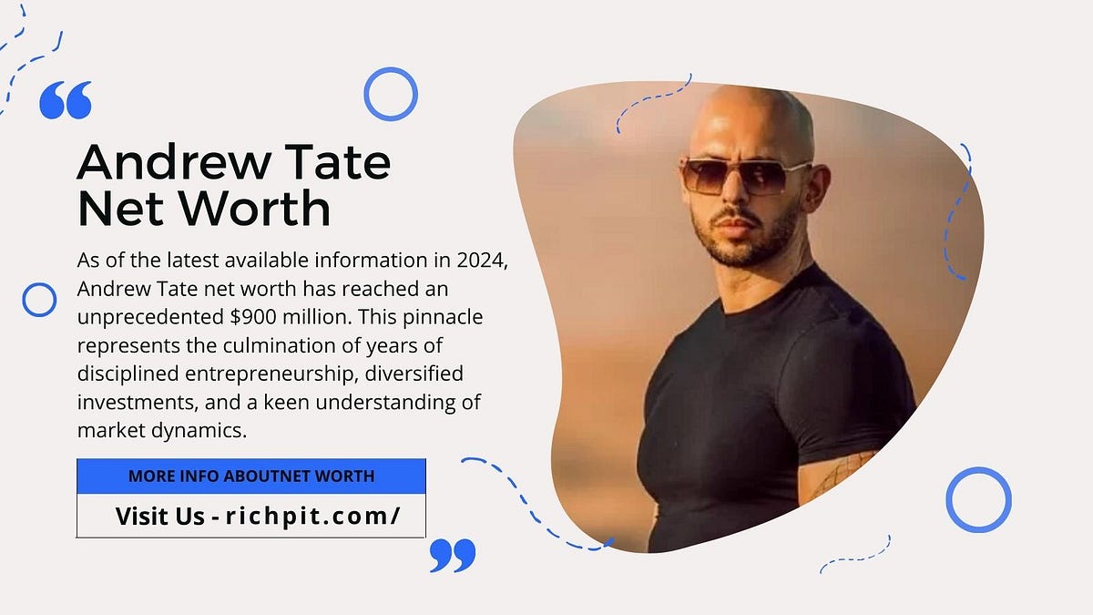 Andrew Tate Net Worth 2024. Unlocking the financial prowess of… | by ...