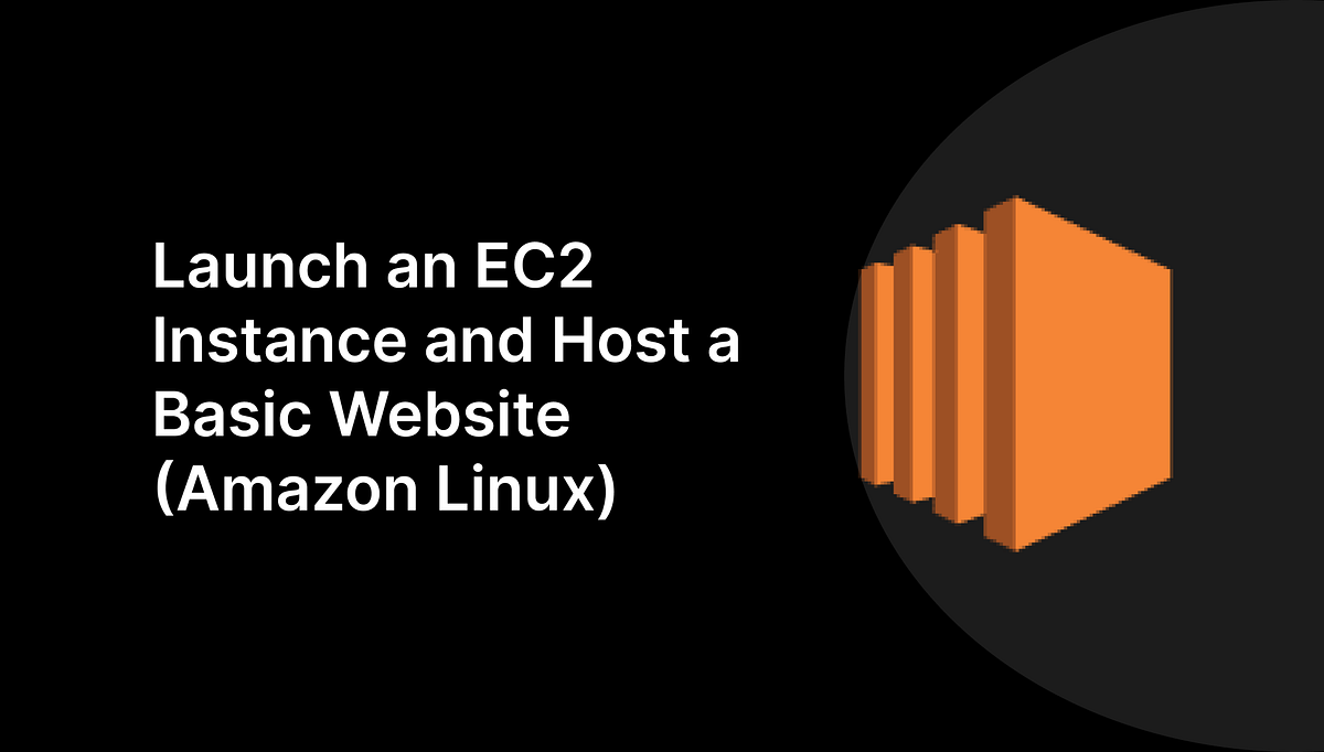 Launch an EC2 Instance and Host a Basic Website (Amazon Linux) | by Vaishnavi Shelke | Mar, 2025 ...