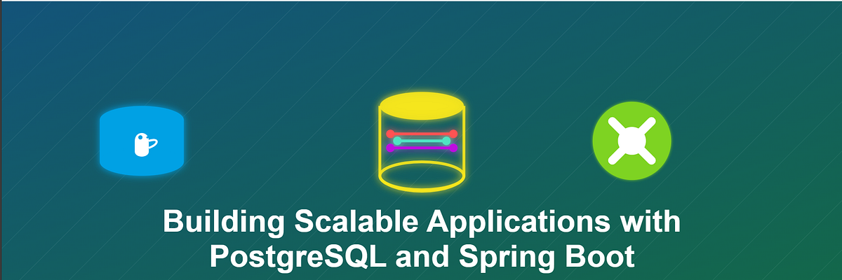 Building Scalable Applications With Postgresql And Spring Boot A 7815