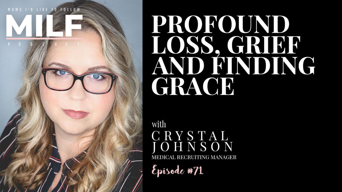 Profound Loss, Grief and Finding Grace with Crystal Johnson | by ...