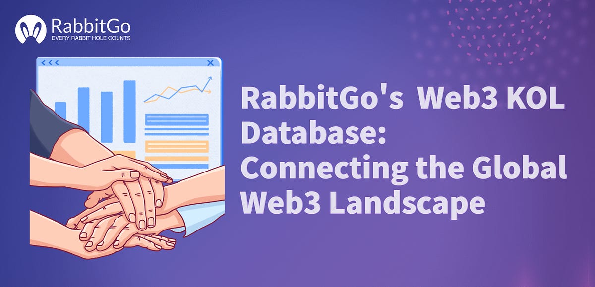 Unveiling RabbitGo’s Expansive Web3 KOL Database: Connecting the Global Web3 Landscape | by ...