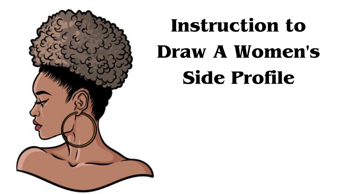 The Best Strategy to Draw A Woman’s Side Profile | by Instagram Aero ...