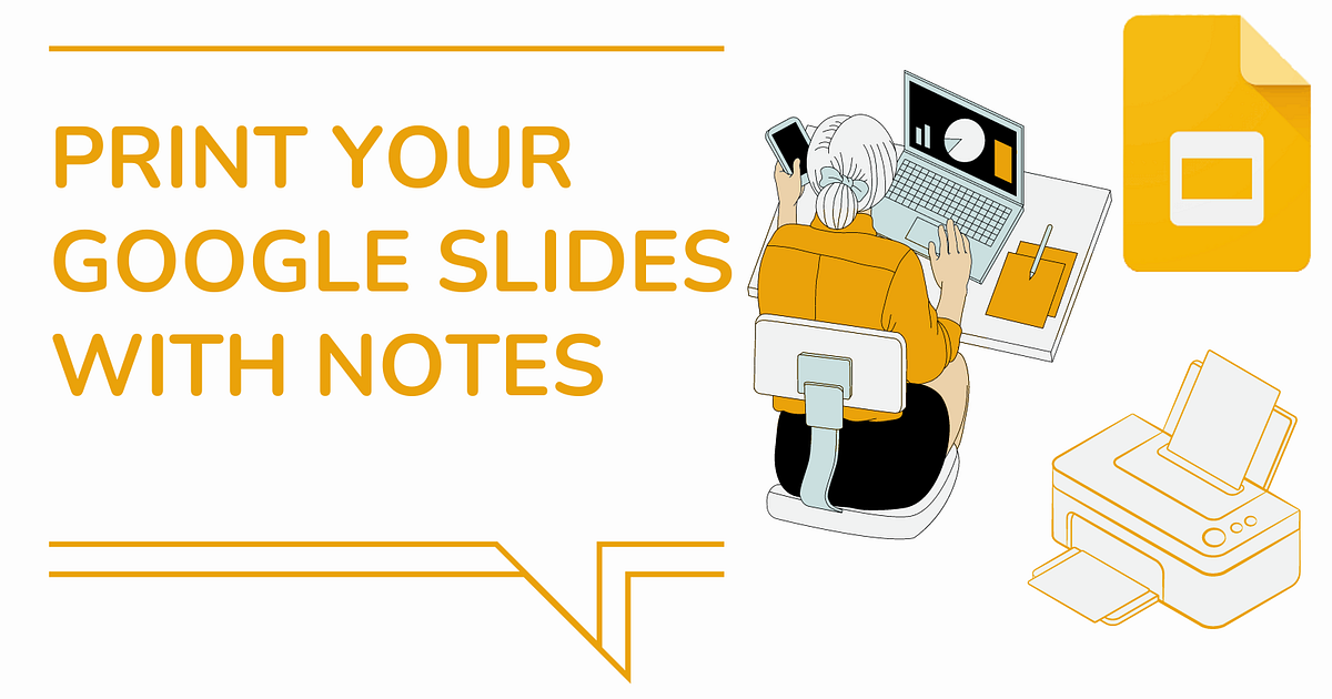 How To Print Google Slides With Notes? | by Nibesh Khadka | Script ...