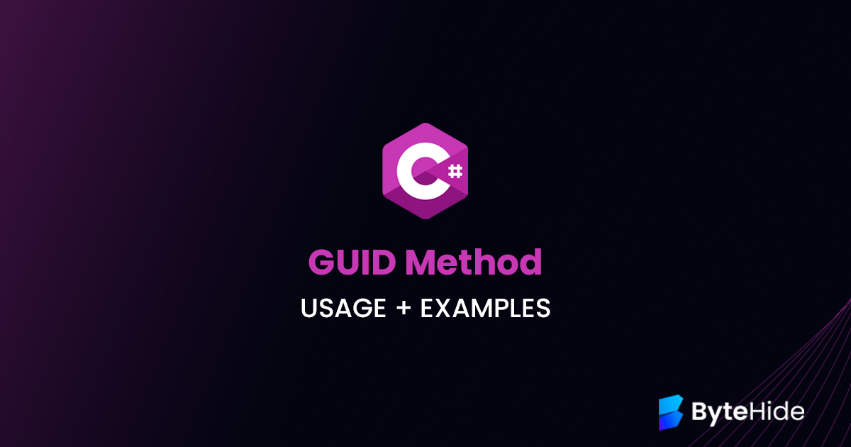 GUID Method in C#: Usage + Examples | by Juan España | ByteHide | Medium