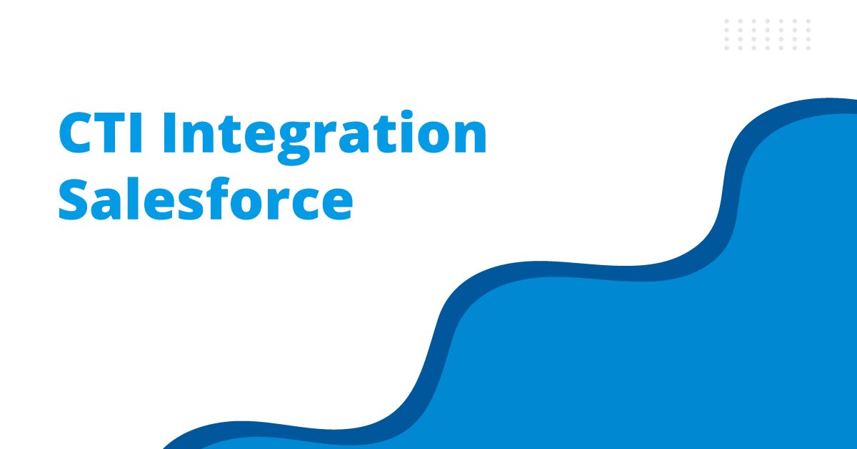 Enhance Customer Interactions With Salesforce Cti Integration And Salesforce Telephony