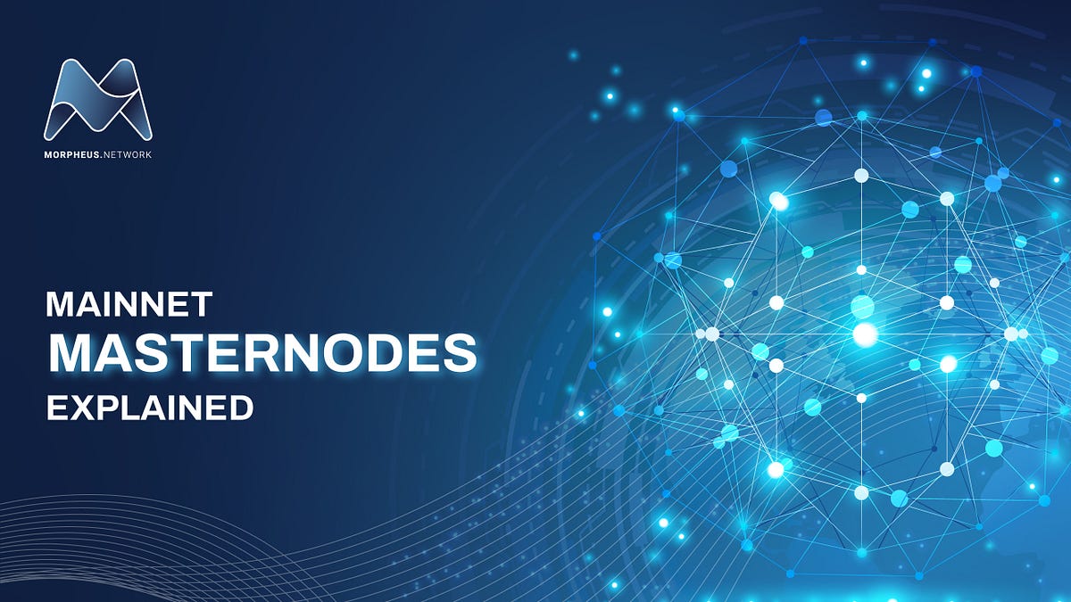 Blockchain’s Evolution: Masternodes as Catalysts for Innovation | by Niko Cserhat | Morpheus.Network