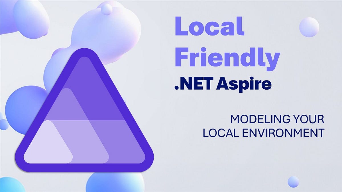 Local Friendly .NET Aspire: Modeling your local environment | Leading EDJE