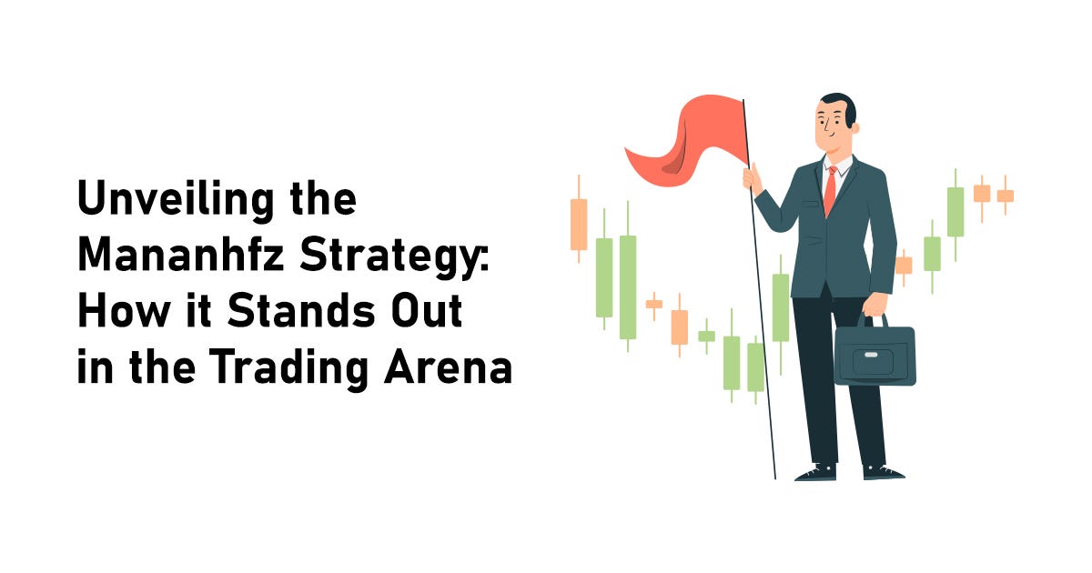 Unveiling the Mananhfz Strategy: How it Stands Out in the Trading Arena ...