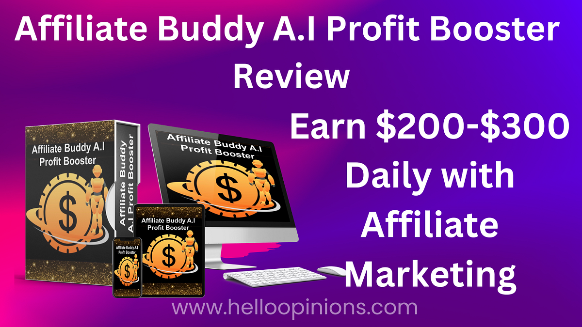 Affiliate Buddy A.I Profit Booster Review — Earn $200-$300 Daily with ...