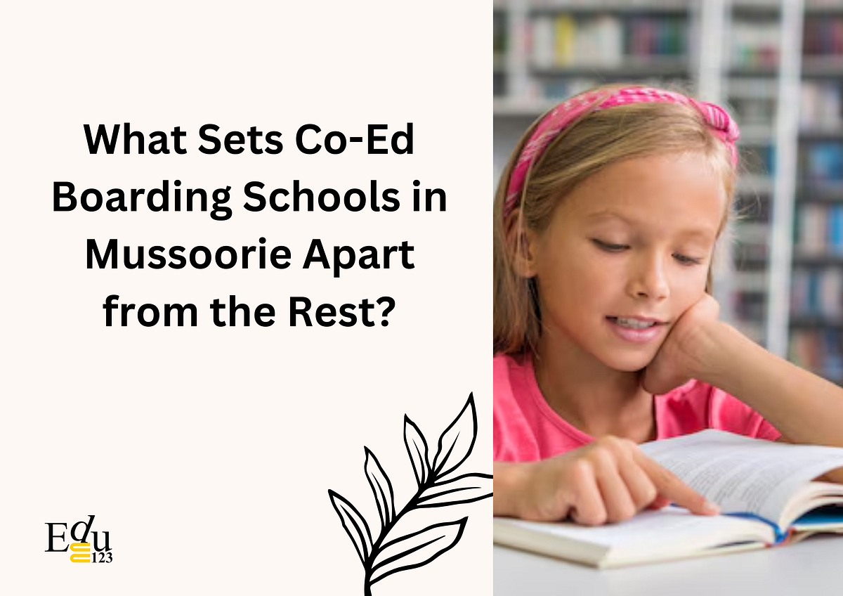 What Sets Co-Ed Boarding Schools in Mussoorie Apart from the Rest? | by ...
