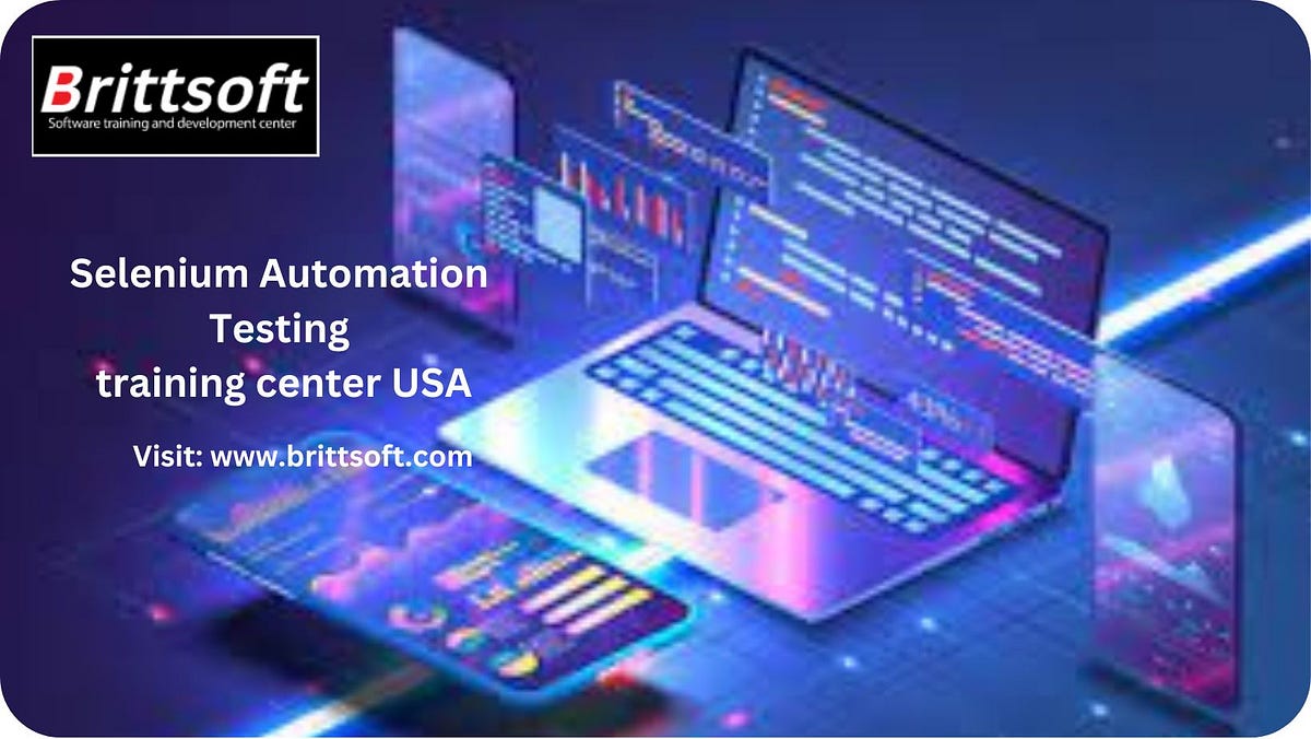 Selenium Automation Testing training center USA - Brittsoft - Medium
