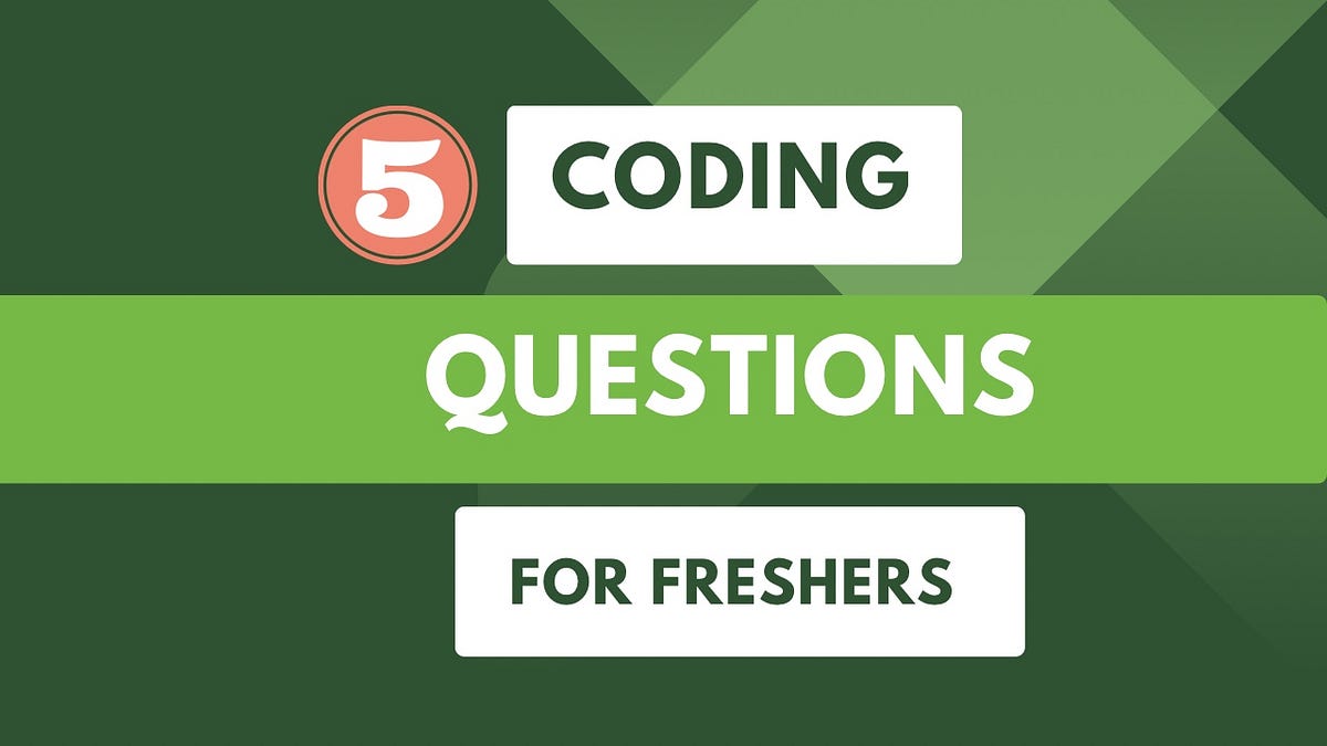 5 Programming Questions Freshers Must Know By Daily Debug Javarevisited Medium