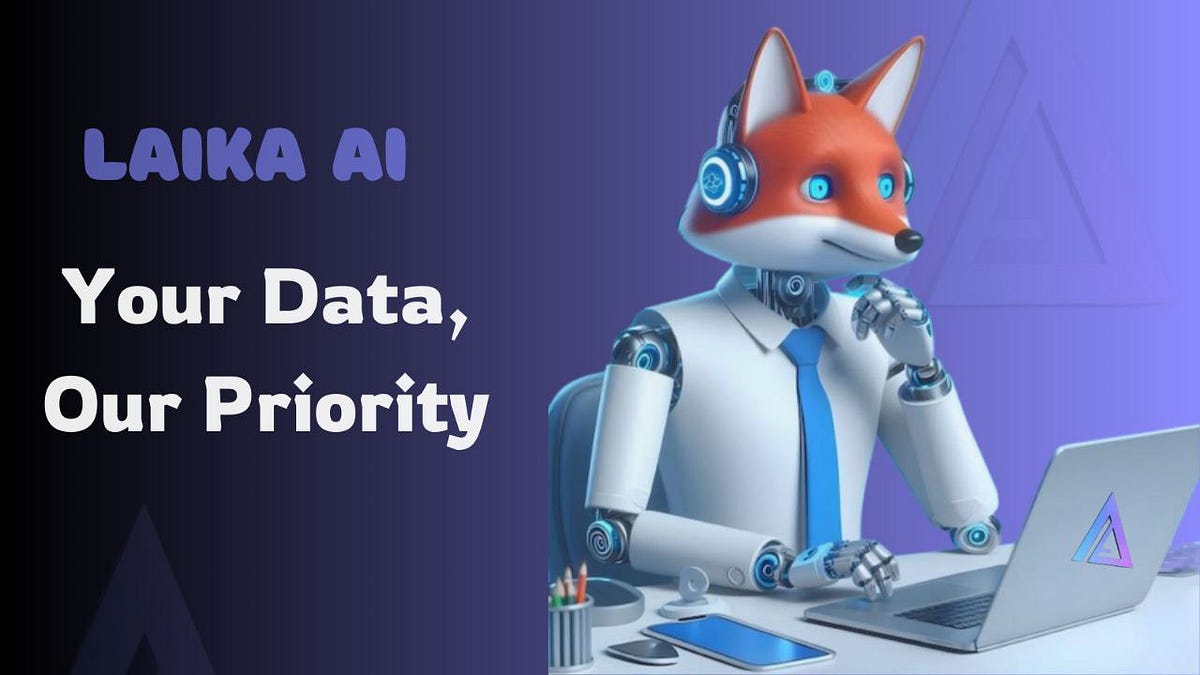 LAIKA AI: YOUR DATA OUR PRIORITY | by Joyce Enyie | Sep, 2024 | Medium
