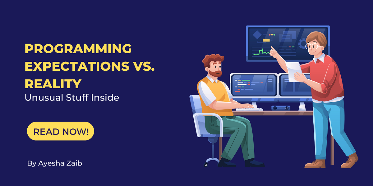Programming Expectations vs. Reality: Unusual Stuff Inside | by Ayesha Zaib | JavaScript in ...