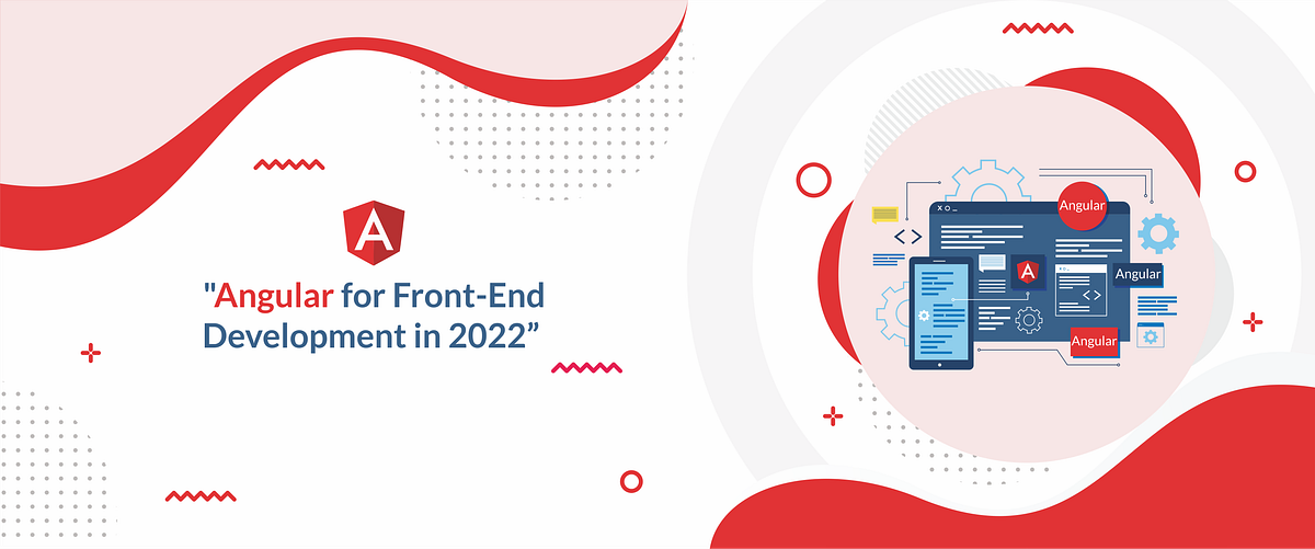Why to use Angular Front-End Development in 2022? | by Take2 Technologies | Medium