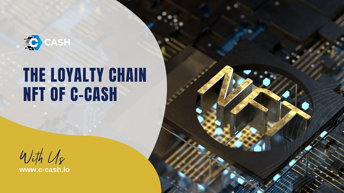 The Loyalty Chain NFT of C-CASH - C-CASH - Medium