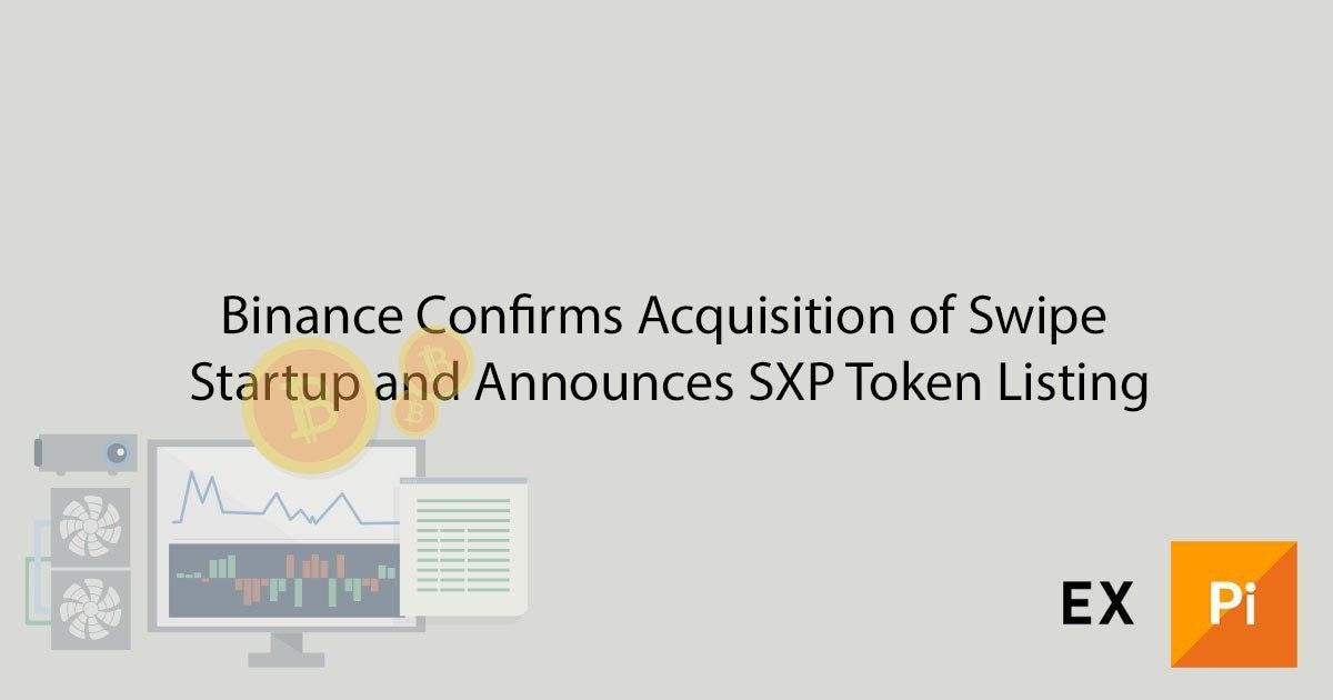 Binance Confirms Acquisition of Swipe Startup and Announces SXP Token ...