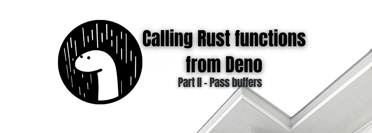 Calling Rust functions from Deno — Part 2 Passing buffers | Tech Tonic