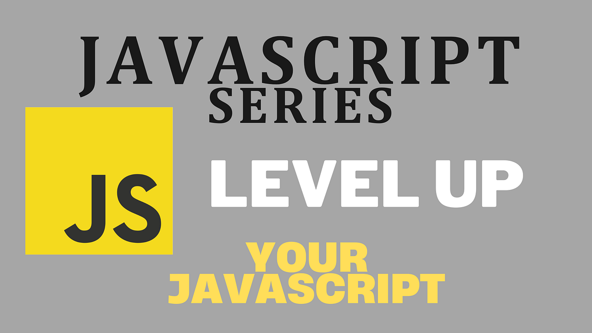 DAY 4: JavaScript Journey. I will be documenting learnings from… | by Pratham Chouhan | Aug ...