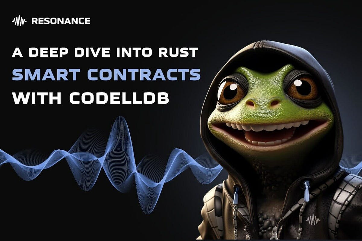 A Deep Dive into Rust Smart Contracts with CodeLLDB | by Resonance | Medium