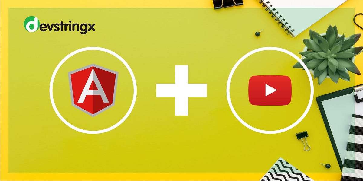 Streaming YouTube Video in Angular Application | Devstringx Technologies | by Devstringx ...