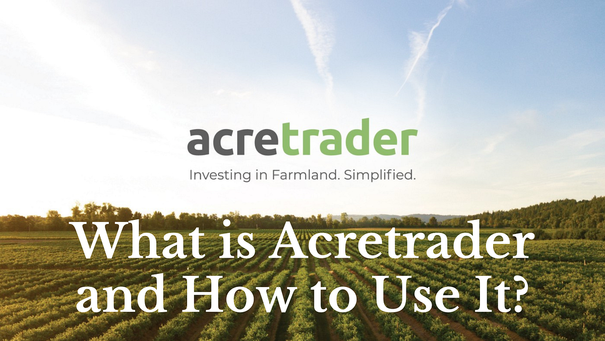 What is Acretrader and How to Use It? | by Brogan Lambert | Medium