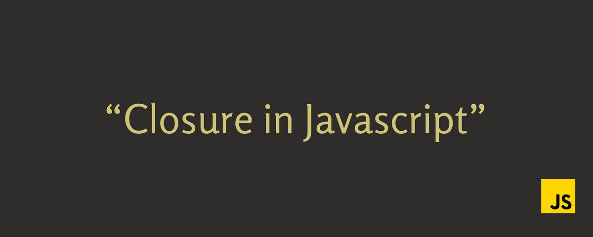 Anatomy of Closure in JavaScript. closures are a fascinating and powerful… | by Sajal Timilsina ...