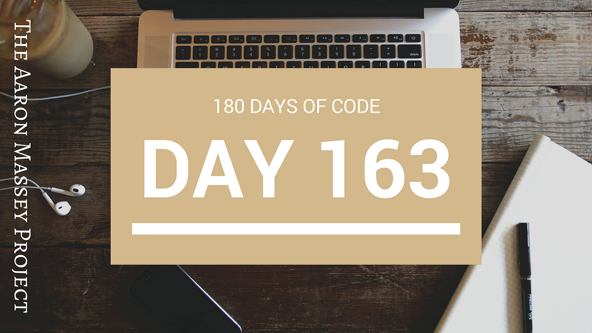 180 Days of Code: Day 163. I finished my first Full Stack project! | by Aaron Massey | Medium