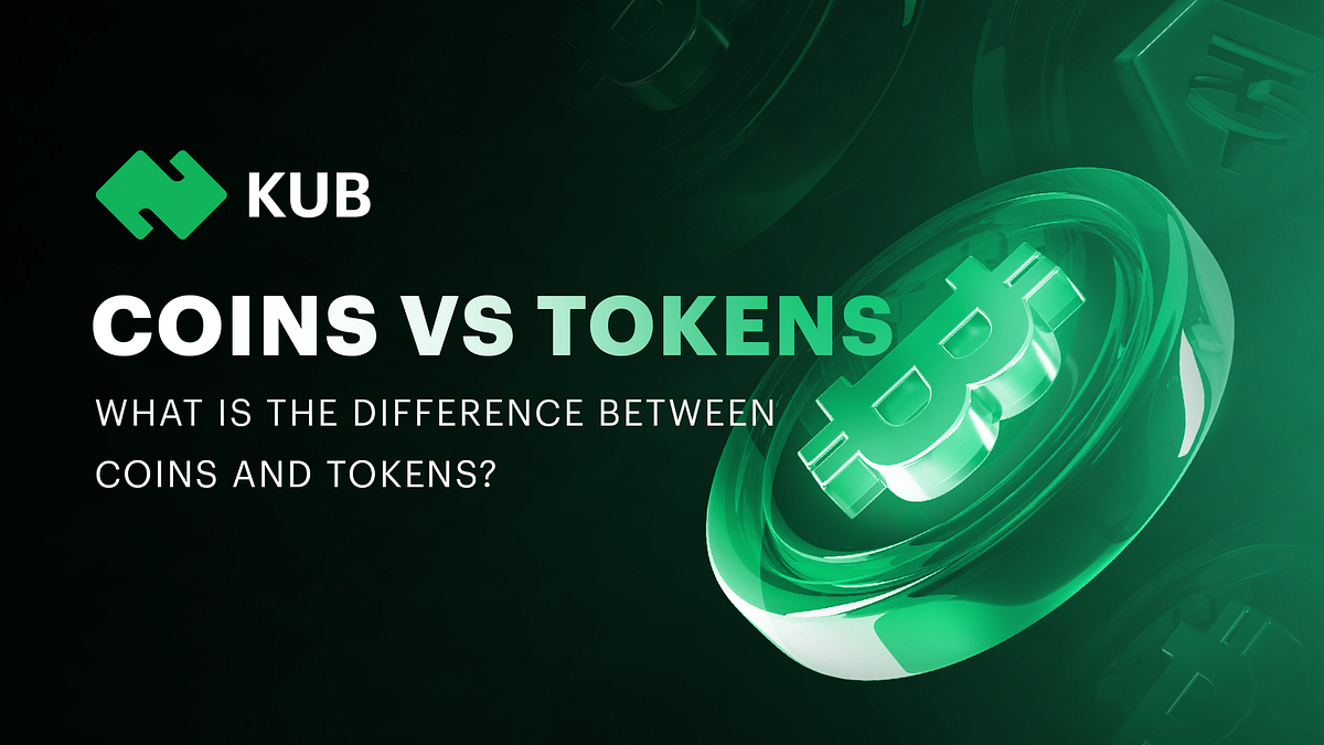 Coin vs. Token: What is the difference between coins and tokens? | by ...