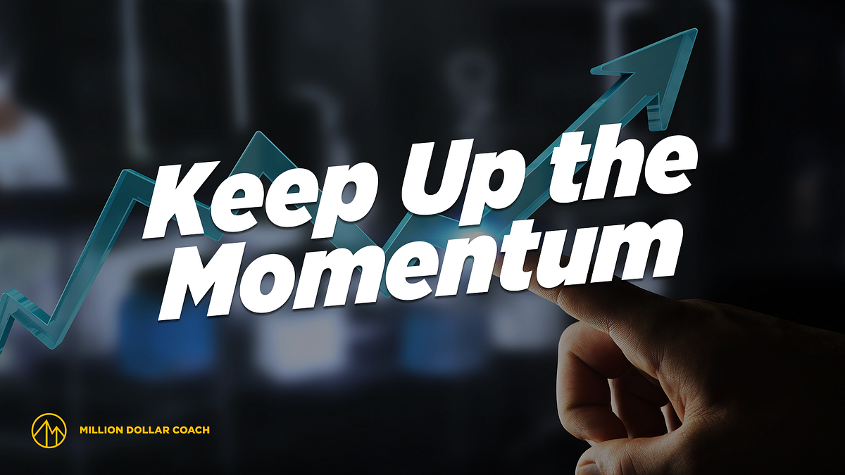 Keep Up the Momentum. Remember The Momentum Snapshot from my… | by Taki ...