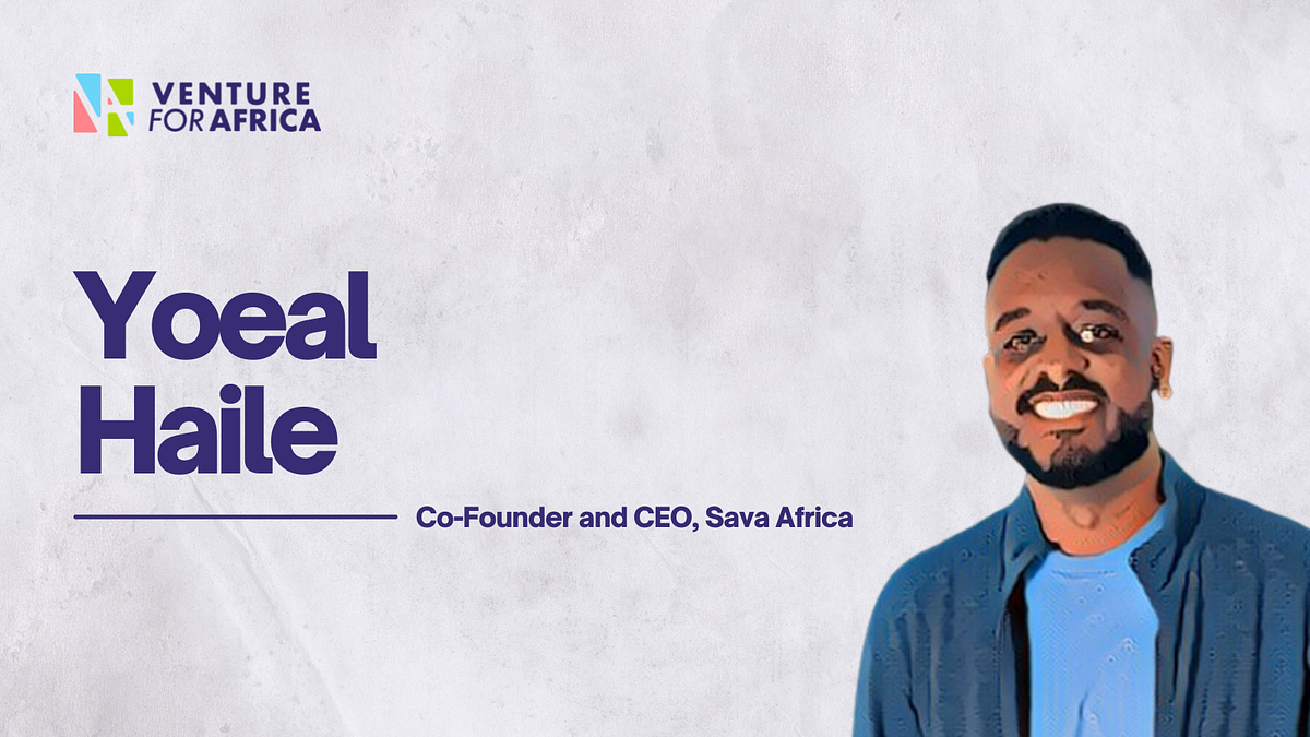 Why Sava’s Yoeal Haile looked outside his network to fill critical ...