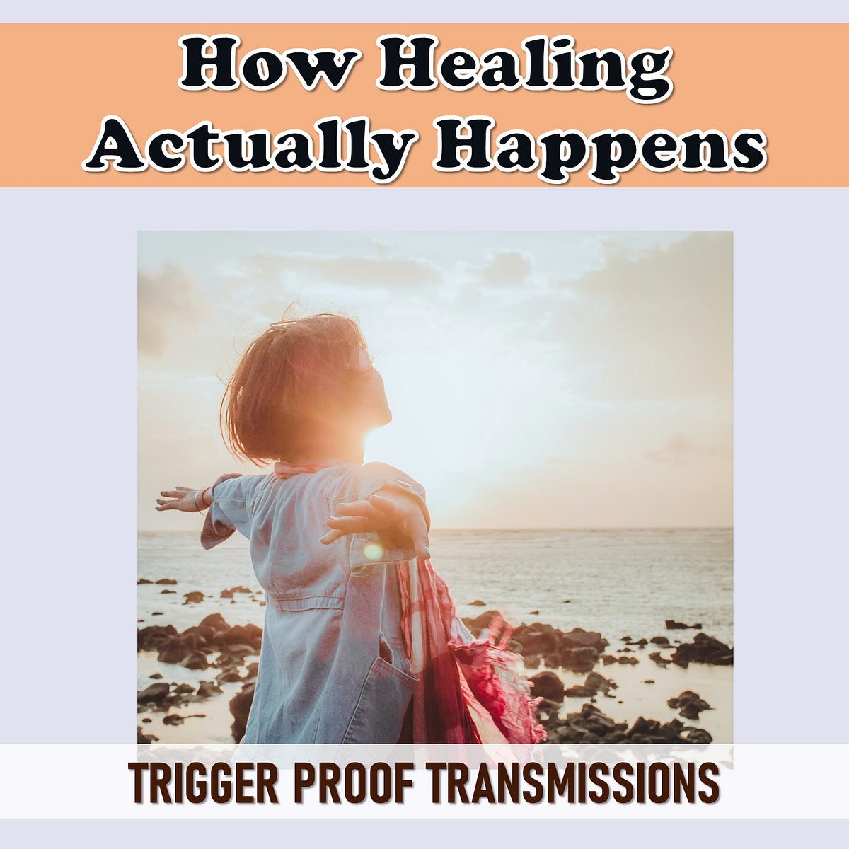How Healing Actually Happens. In my 20 years of experience, and in my ...