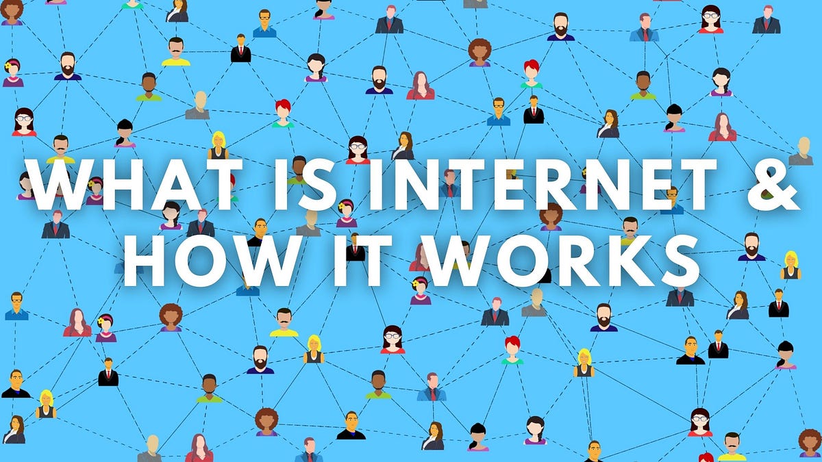 What is the Internet and how it works? | by Rishav Mandal | Medium
