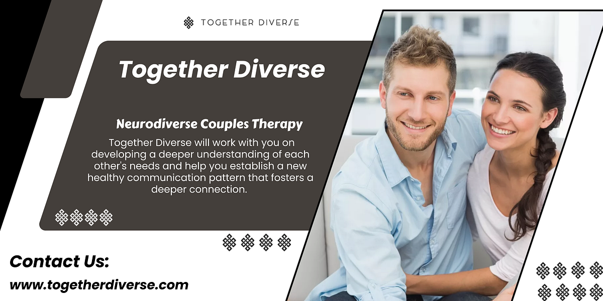 Therapy for Neurodiverse Couples — Together Diverse - Together Diverse ...