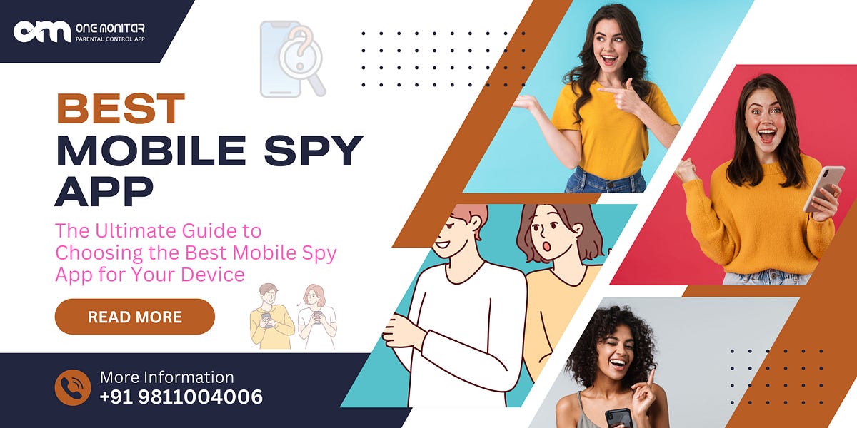 The Ultimate Guide To Choosing The Best Mobile Spy App For Your Device By One Monitar Mar