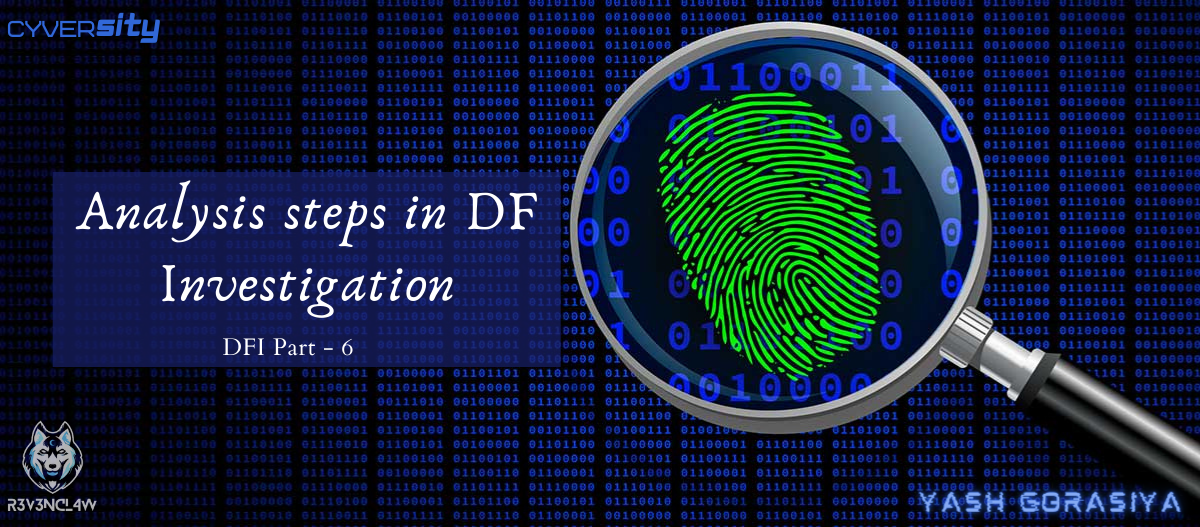 Analysis steps in Digital Forensics Investigation | by Yash Gorasiya ...