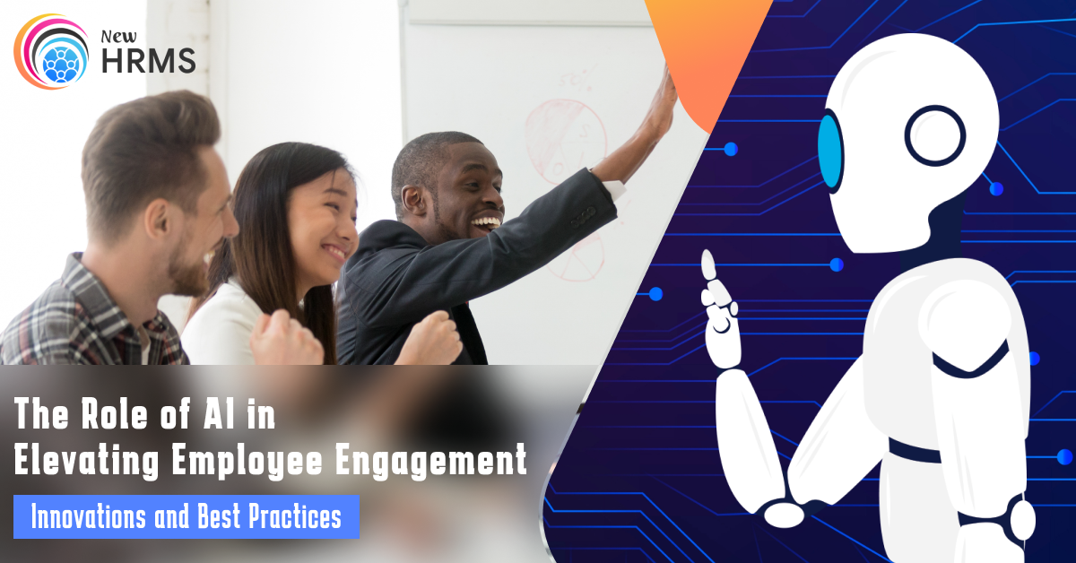 The Role of AI in Elevating Employee Engagement: Innovations and Best Practices | by NewHRMS ...