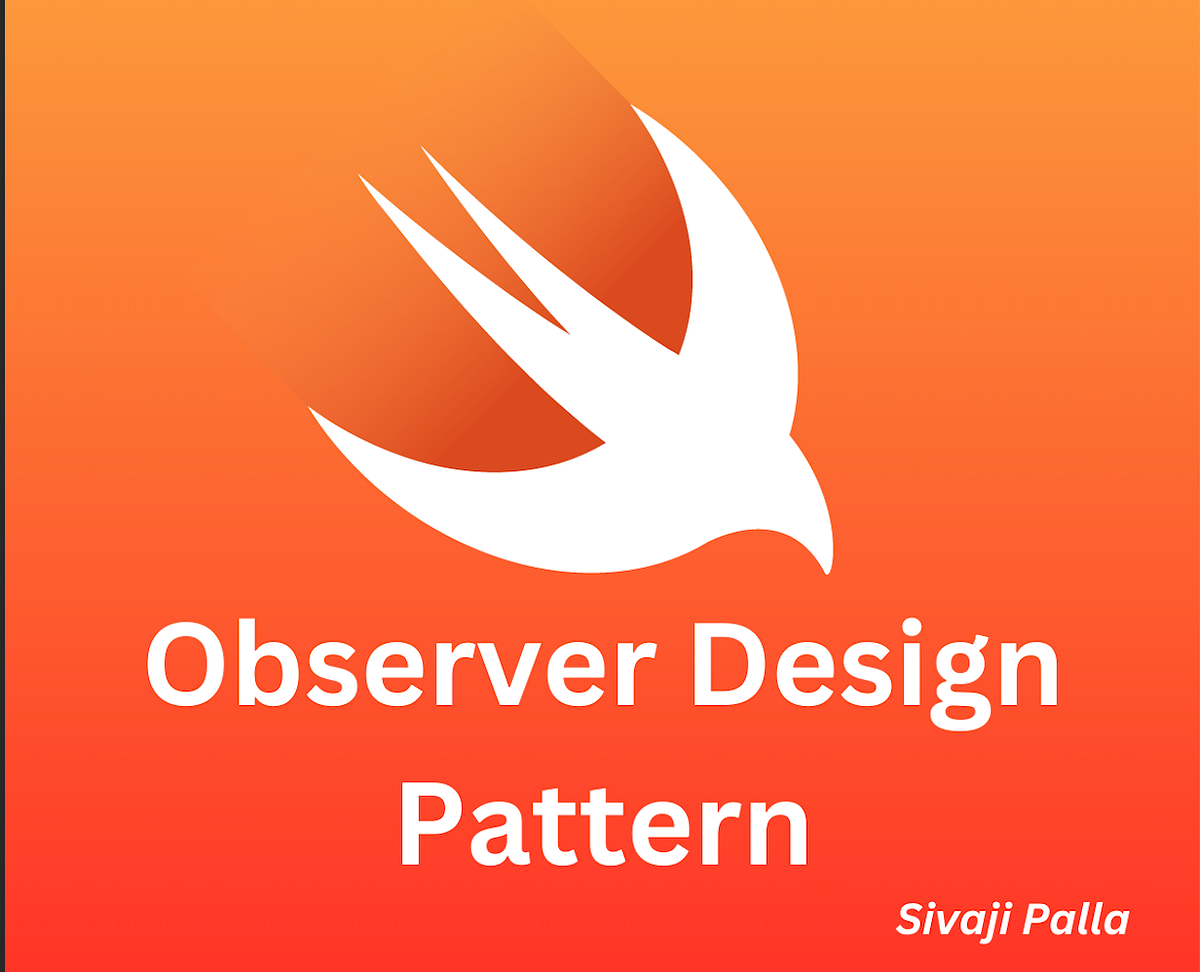 Mastering the Observer Design Pattern in iOS Swift | by Palla Sivaji | Medium