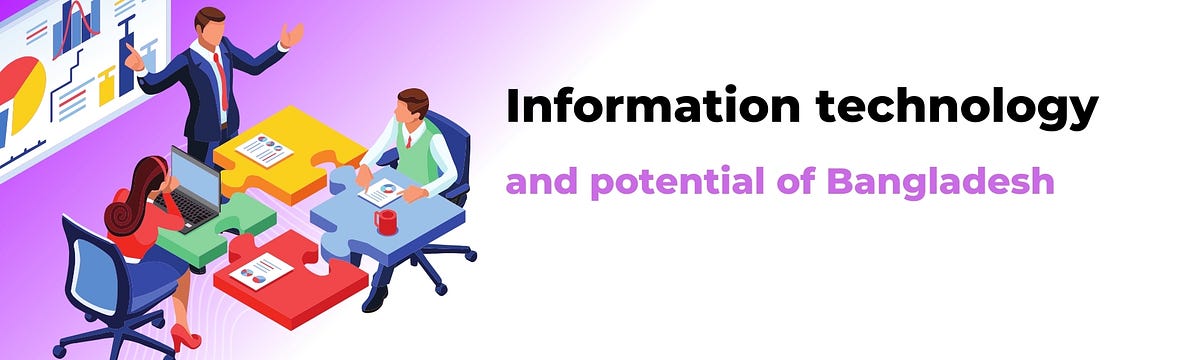 Information technology and potential of Bangladesh | by Nazia hasan ...