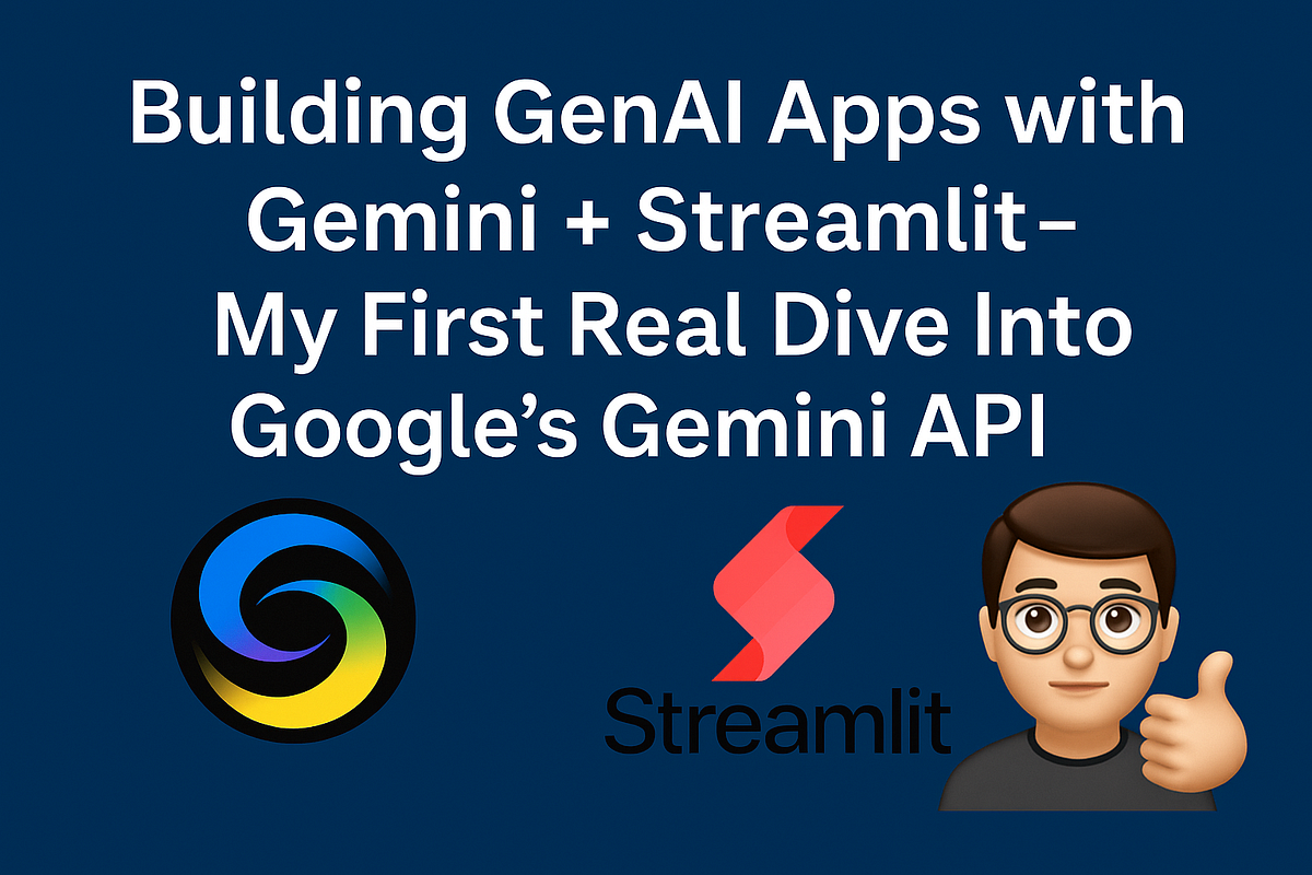 🔧 Building GenAI Apps with Gemini + Streamlit — My First Real Dive Into ...