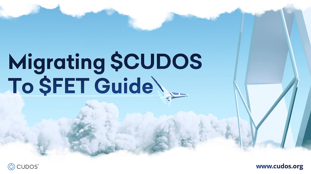 How to Migrate Your $CUDOS Tokens to $FET: A Step-by-Step Guide | by ...