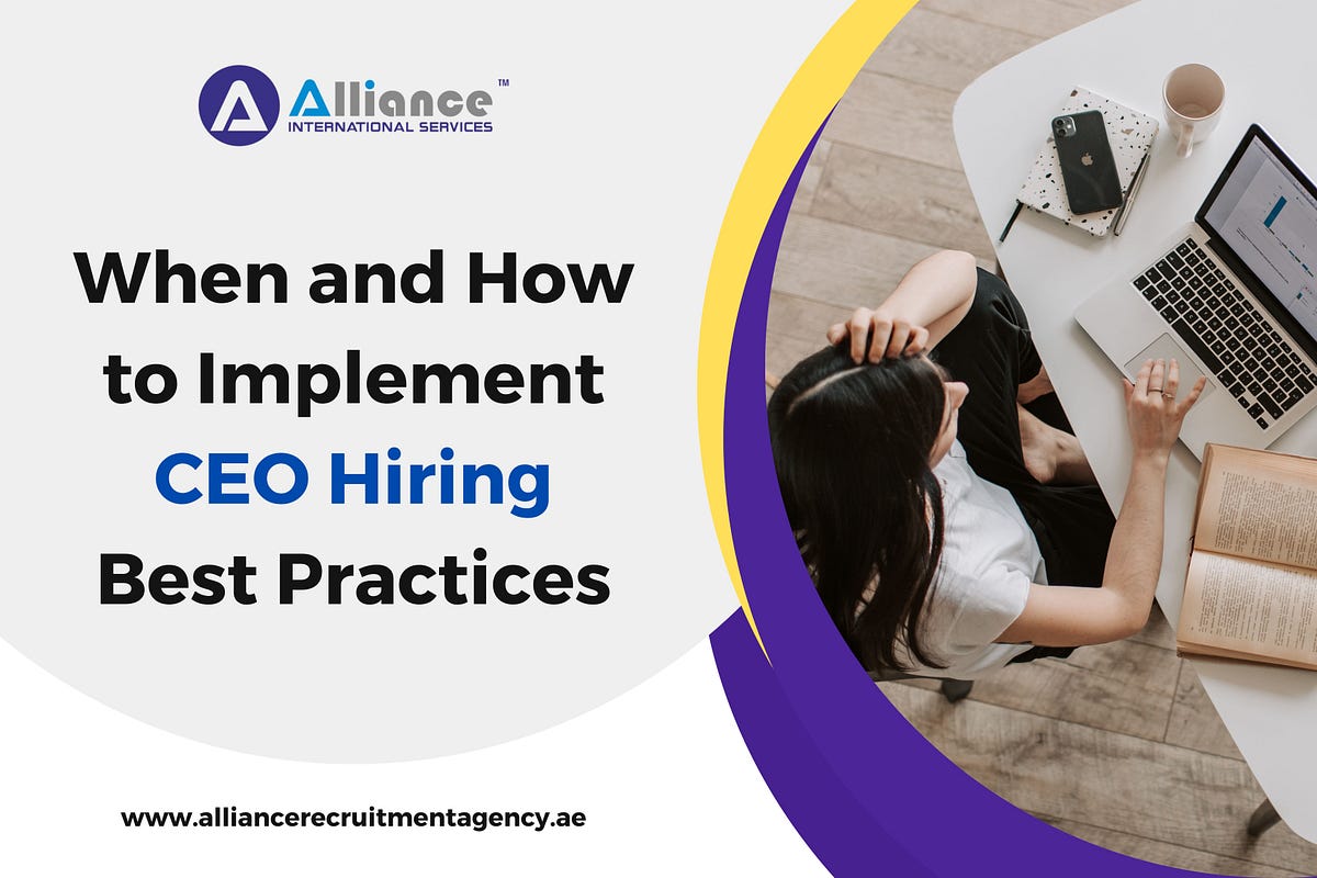 When and How to Implement CEO Hiring Best Practices | by Alliance Recruitment Agency | Medium